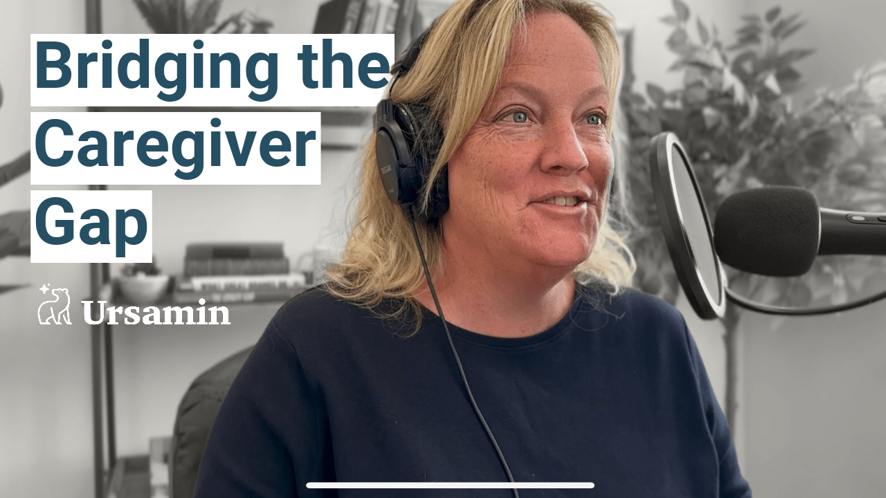 Bridging the Caregiver Gap - Unlimited Access 40 - Ursamin
